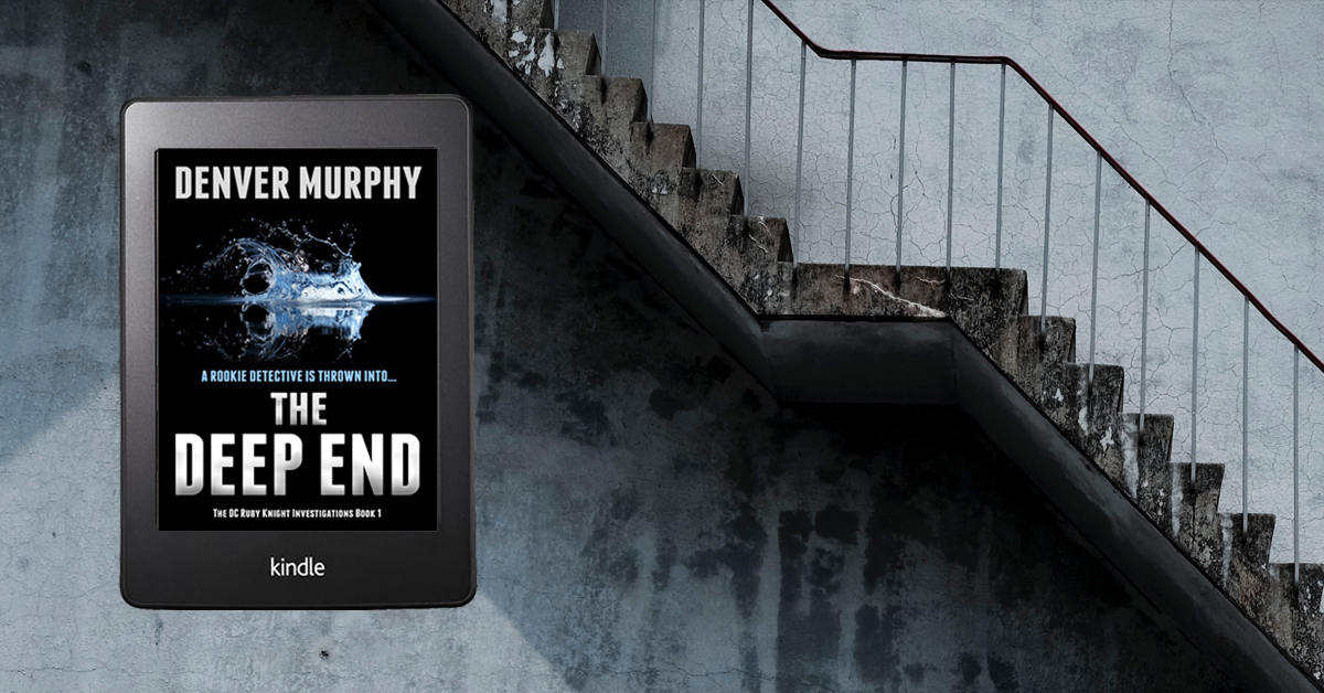THE DEEP END, new crime fiction by Denver Murphy. The first in a ...