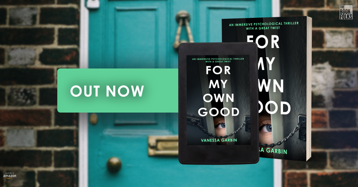 FOR MY OWN GOOD by Vanessa Garbin