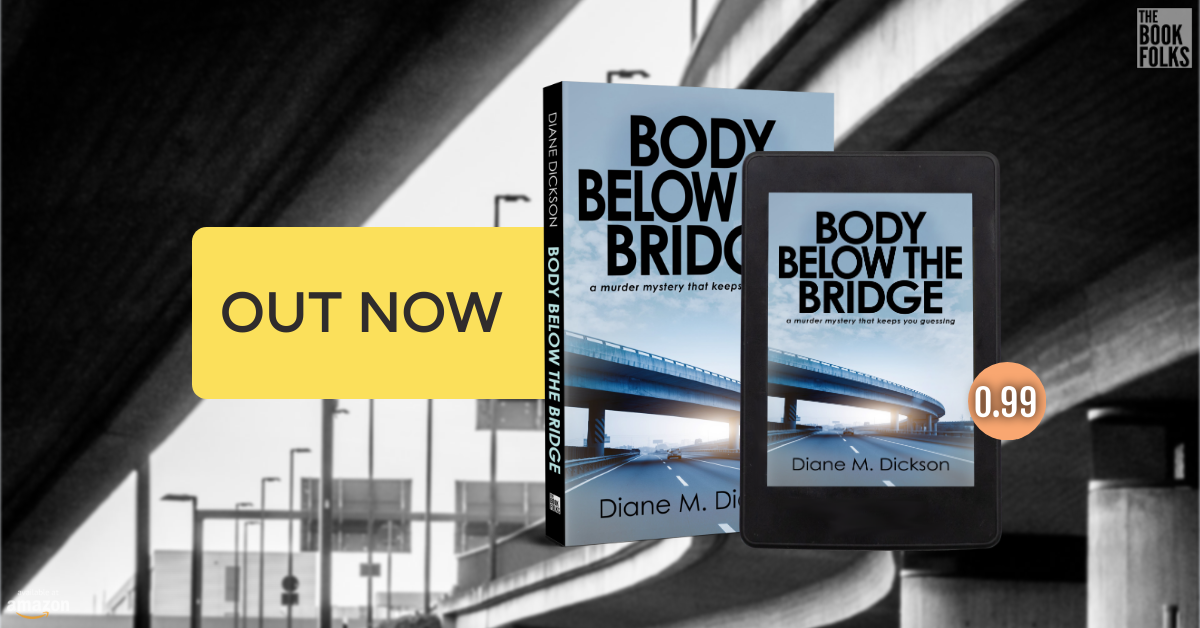 BODY BELOW THE BRIDGE by Diane M Dickson