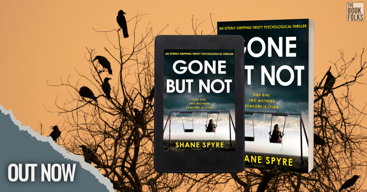 GONE BUT NOT: an utterly twisty psychological thriller by Shane Spyre